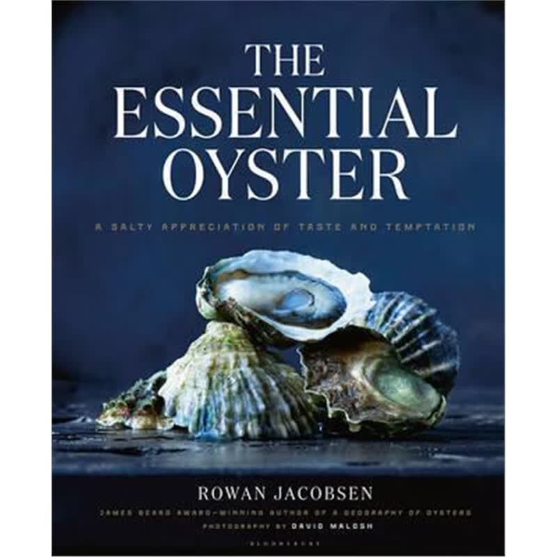 The Essential Oyster:A Salty Appreciation of T