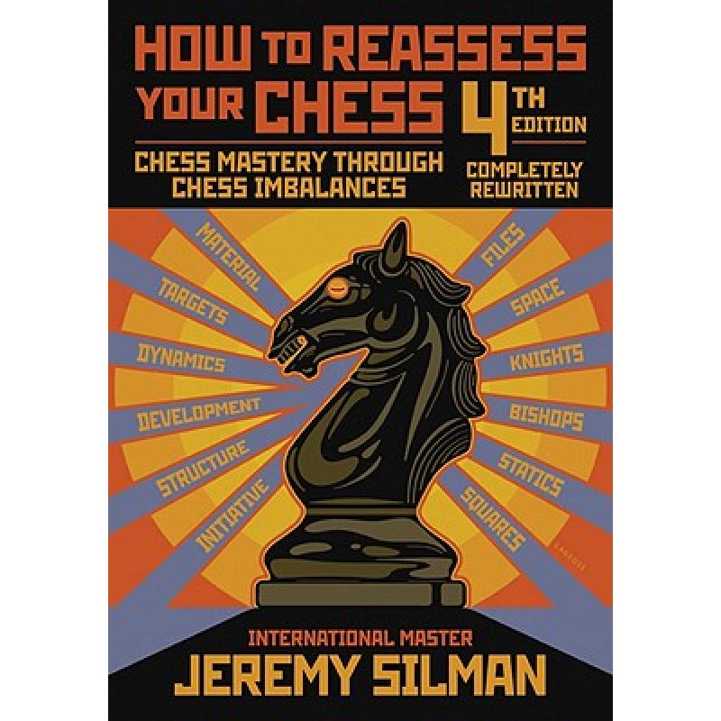 How to Reassess Your Chess: Chess Mastery Th...