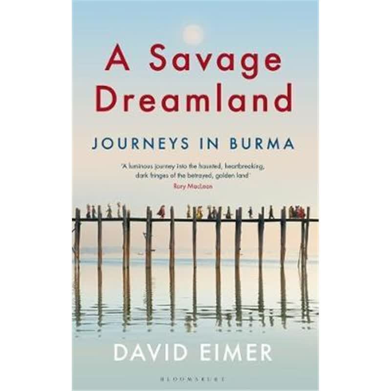 A Savage Dreamland:Journeys in Burma