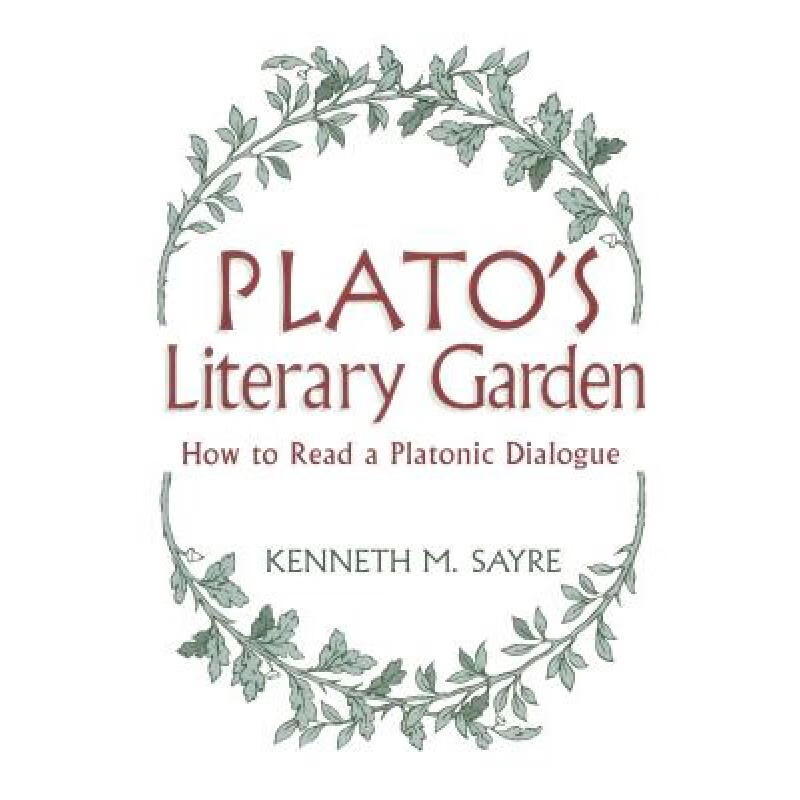 Plato's Literary Garden: How to Read a Platonic Dialogue