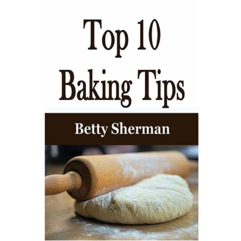 Top 10 Baking Tips