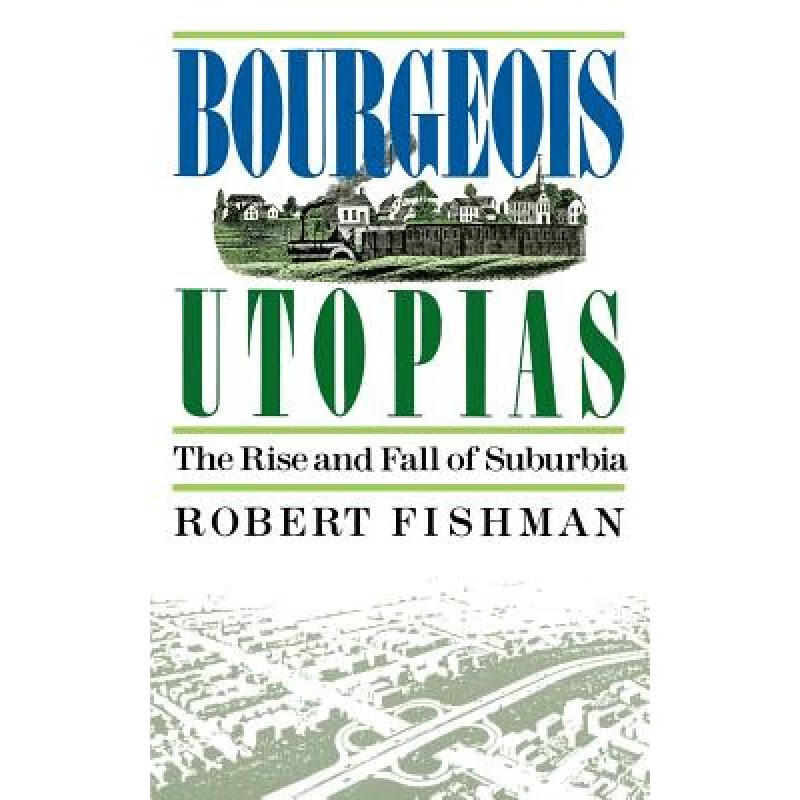 Bourgeois Utopias: The Rise and Fall of Subu...