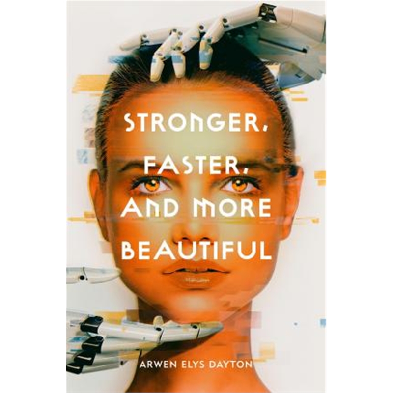 Stronger, Faster, and More Beautiful