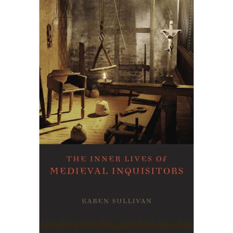 The Inner Lives of Medieval Inquisitors