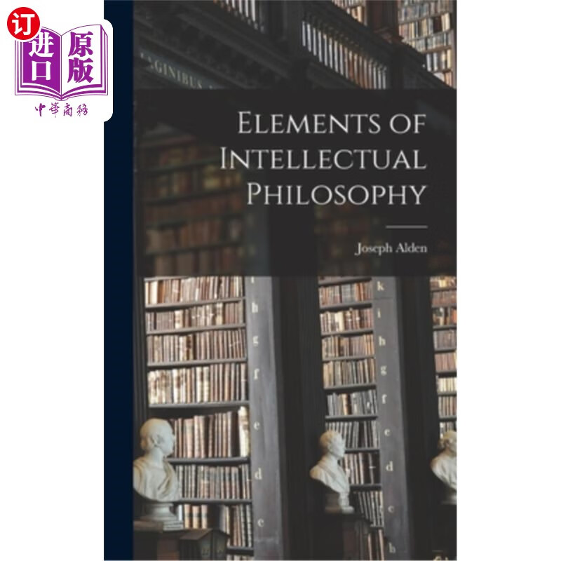 海外直订Elements of Intellectual Philosophy 知识哲学的要素