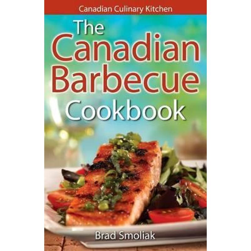 The Canadian Barbecue Cookbook