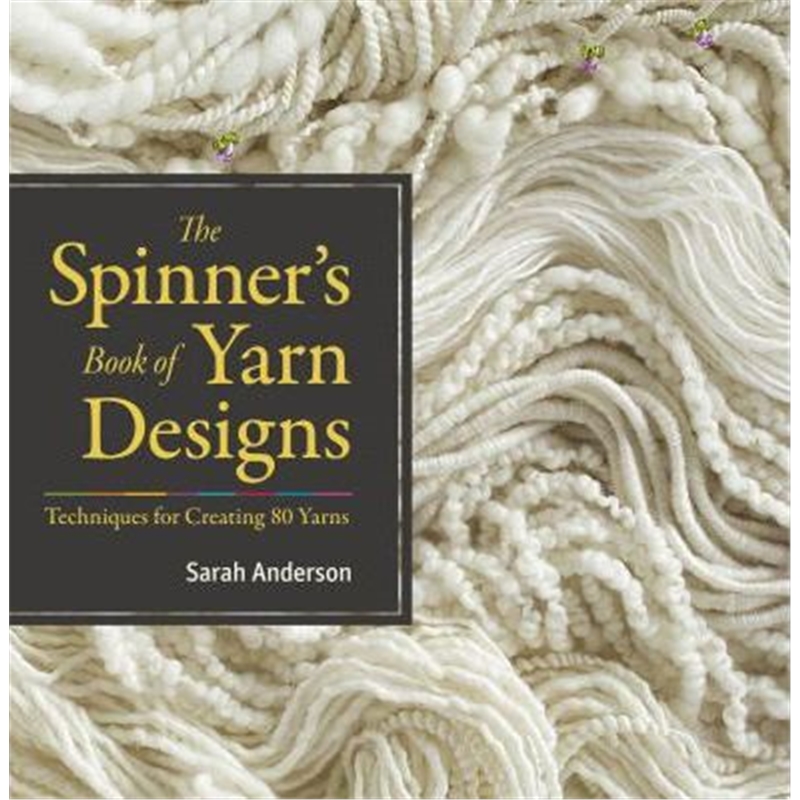 The Spinner's Book of Yarn Designs:Techniques