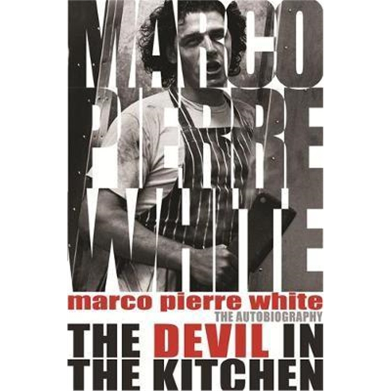The Devil in the Kitchen:The Autobiography