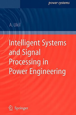 Intelligent Systems and Signal Processing in Power Engineering