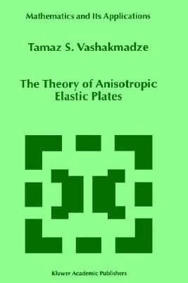 The Theory of Anisotropic Elastic Plates