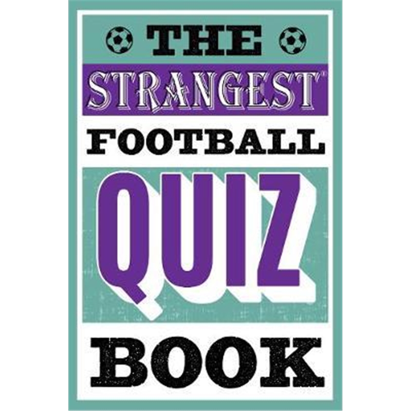 The Strangest Football Quiz Book