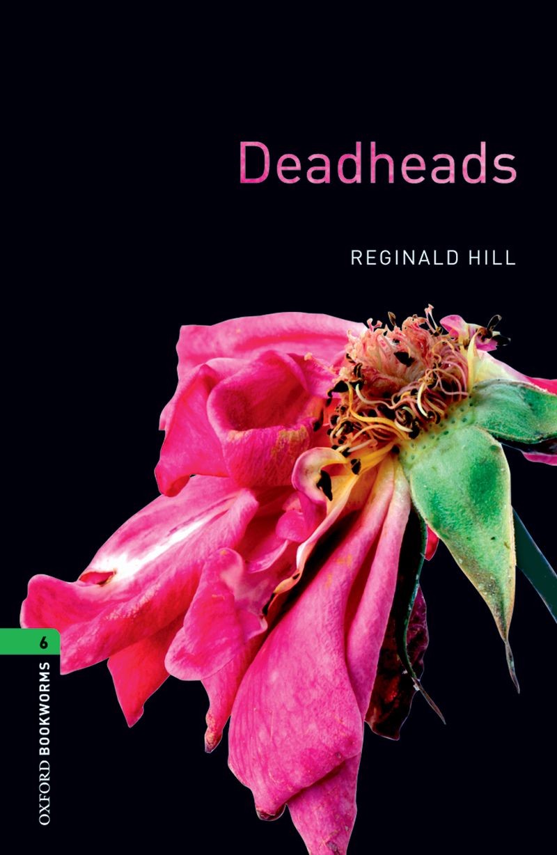 Oxford Bookworms Library: Level 6: Deadheads 6级：枯萎的花朵(英文原版)