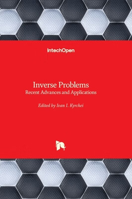 Inverse Problems - Recent Advances And Applications