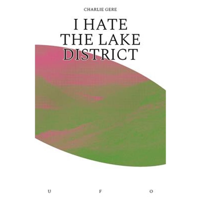 I Hate the Lake District