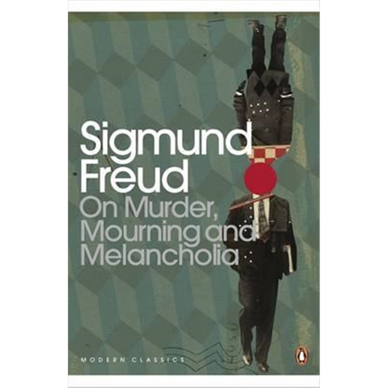On Murder, Mourning and Melancholia