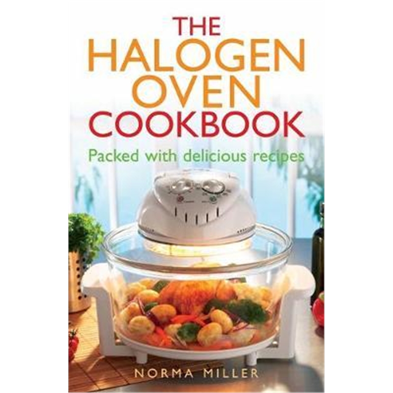 The Halogen Oven Cookbook