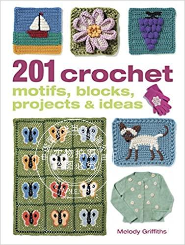 现货 201 Crochet Motifs, Blocks, Projects & Ide