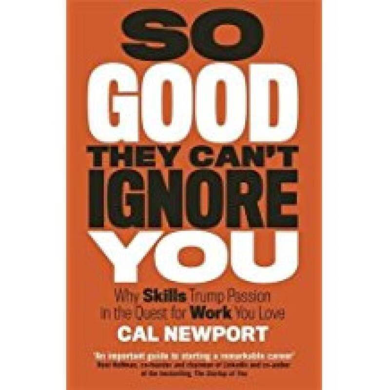 So Good They Can't Ignore You