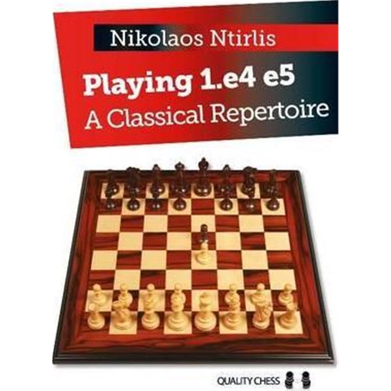 Playing 1.e4 e5:A Classical Repertoire