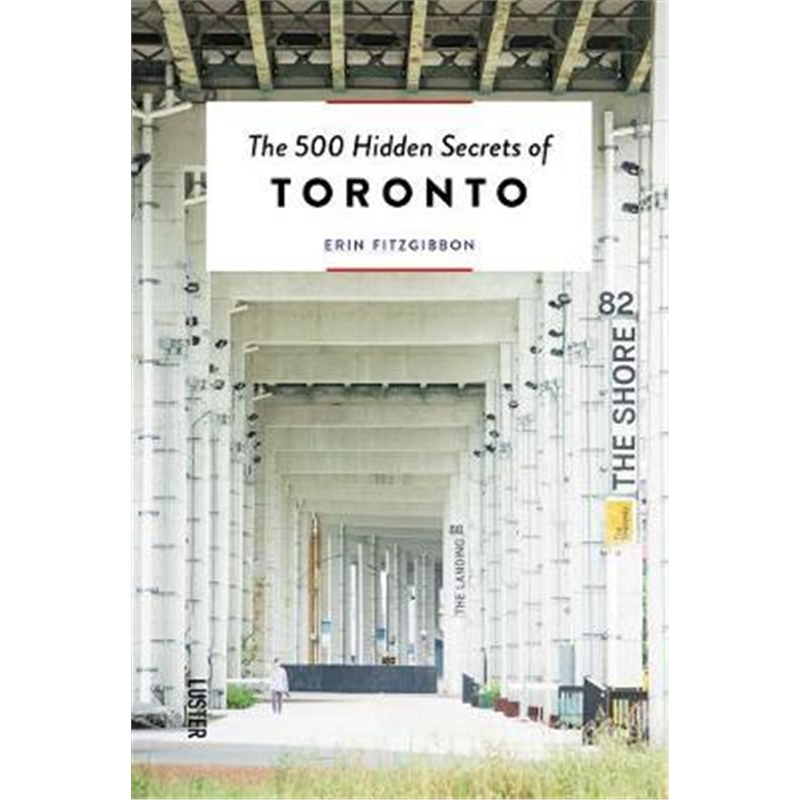 The 500 Hidden Secrets of Toronto
