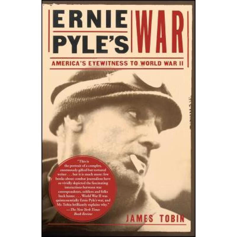 Ernie Pyle's War: America's Eyewitness to Wo...
