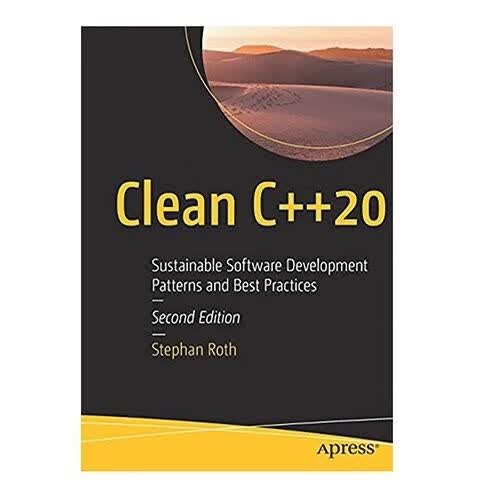 Clean C++20: Sustainable Software Development Patterns