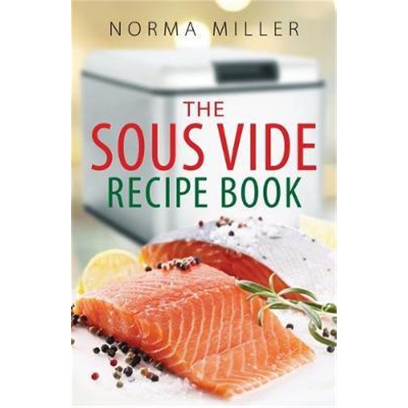 The Sous Vide Recipe Book