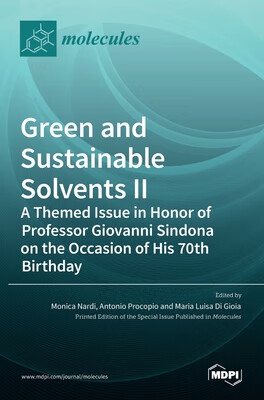 Green and Sustainable Solvents II: A Themed Issue in Honor of Professor Giovanni Sindona on