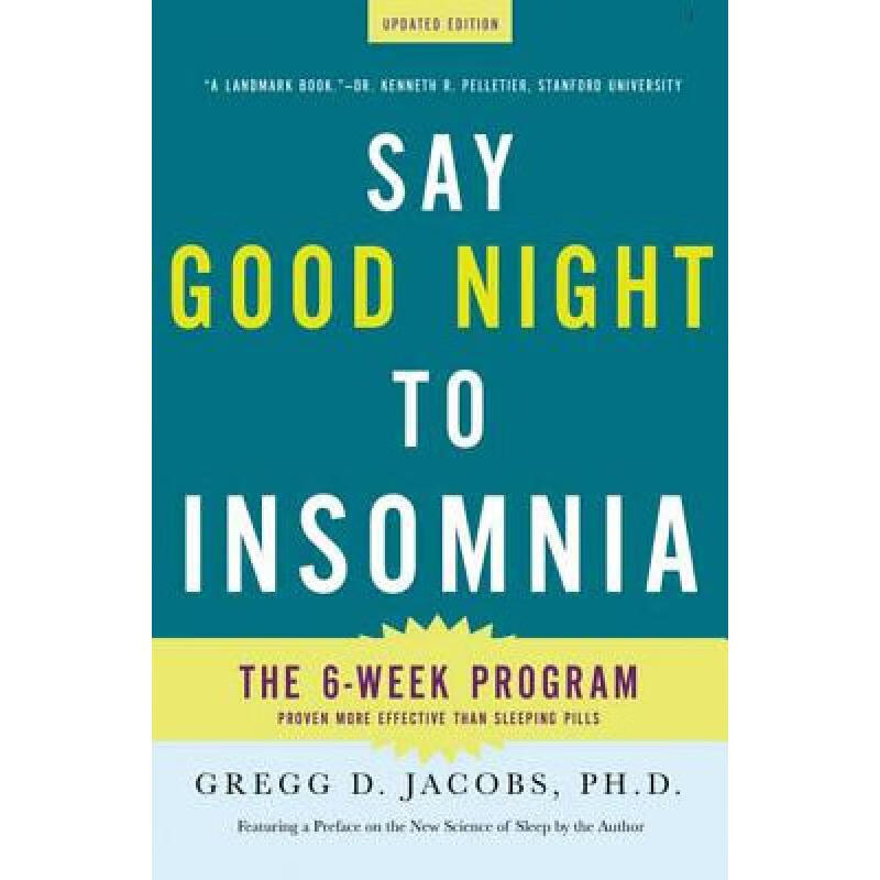 Say Good Night to Insomnia: The Six-Week, Dr...
