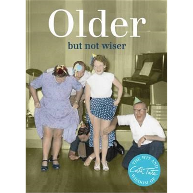 Older:but not wiser