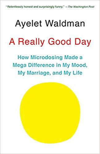 A Really Good Day: How Microdosing Made