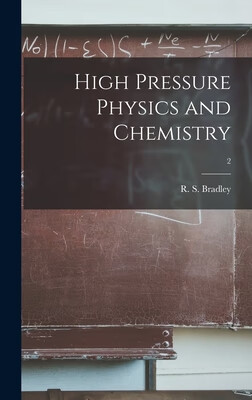 High Pressure Physics and Chemistry; 2
