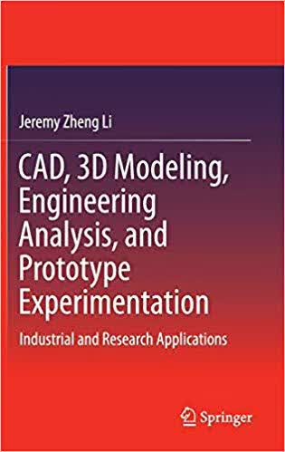 CAD, 3D Modeling, Engineering Analysis, and Prototype Experimentation