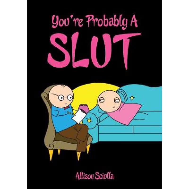 You're Probably a Slut