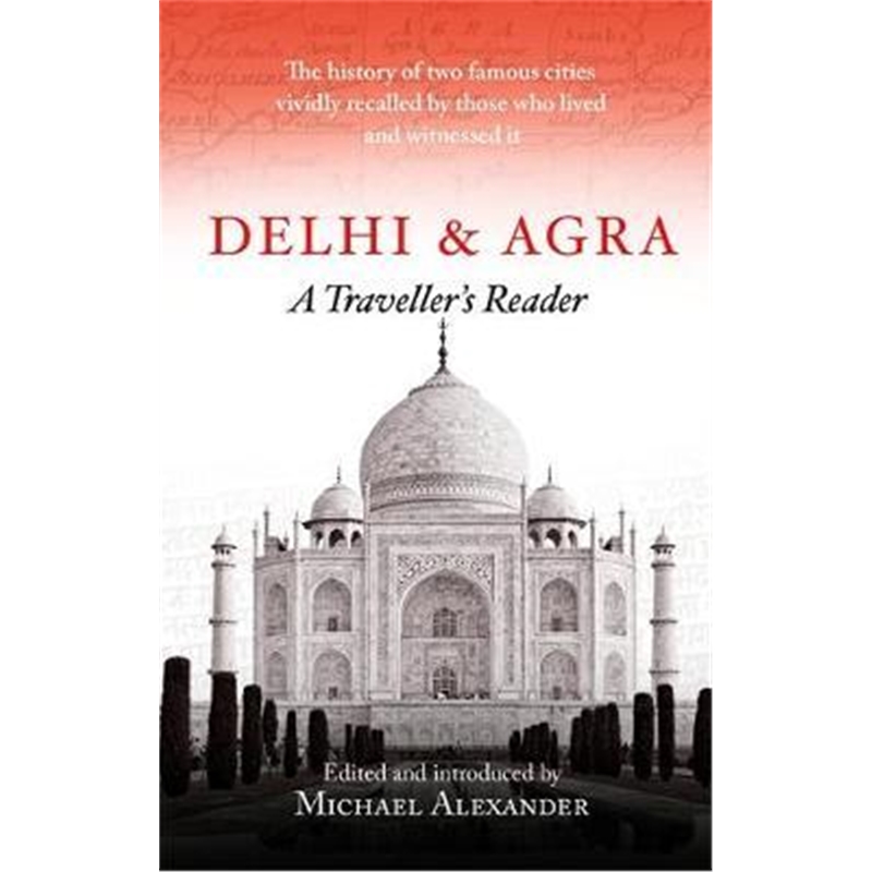 Delhi and Agra:A Traveller's Reader