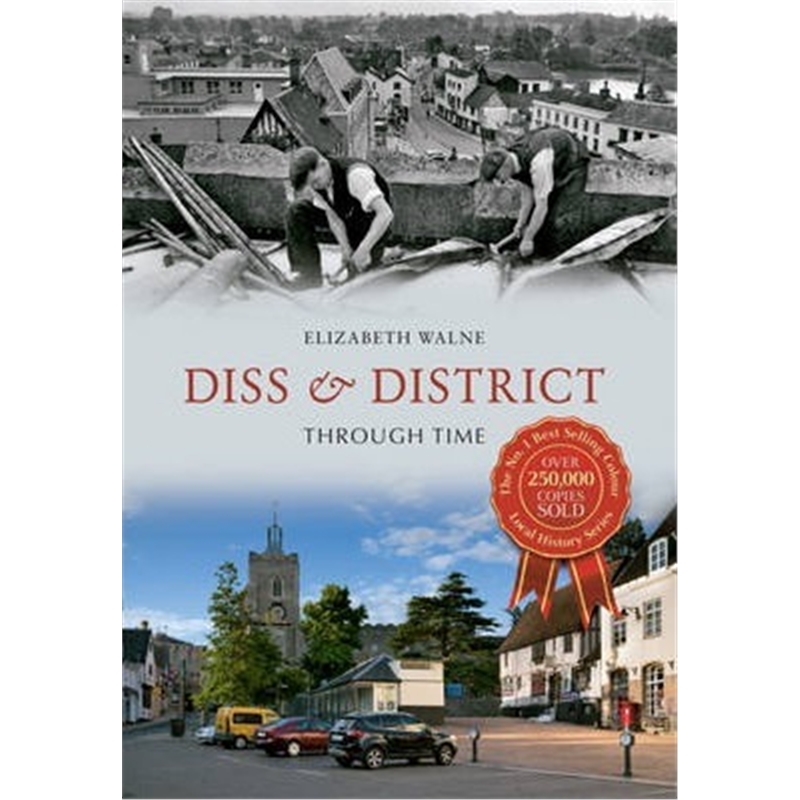 Diss & District Through Time