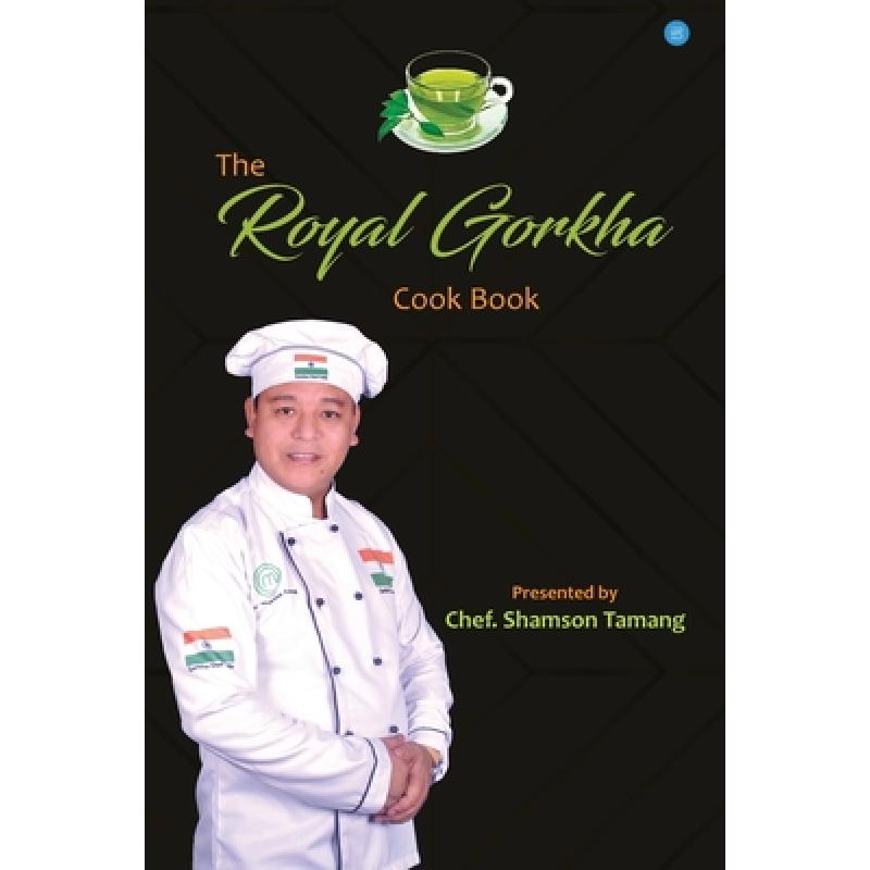 The Royal Gorkha Cook Book