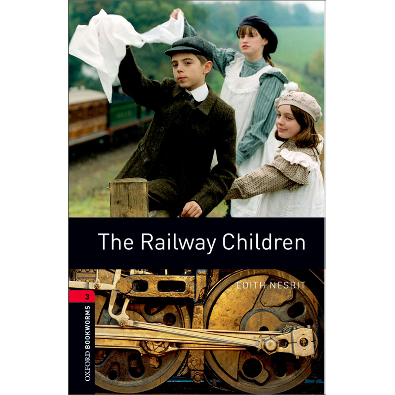 Oxford Bookworms Library: Level 3: The Railway Children 3级：铁路少年(英文原版)