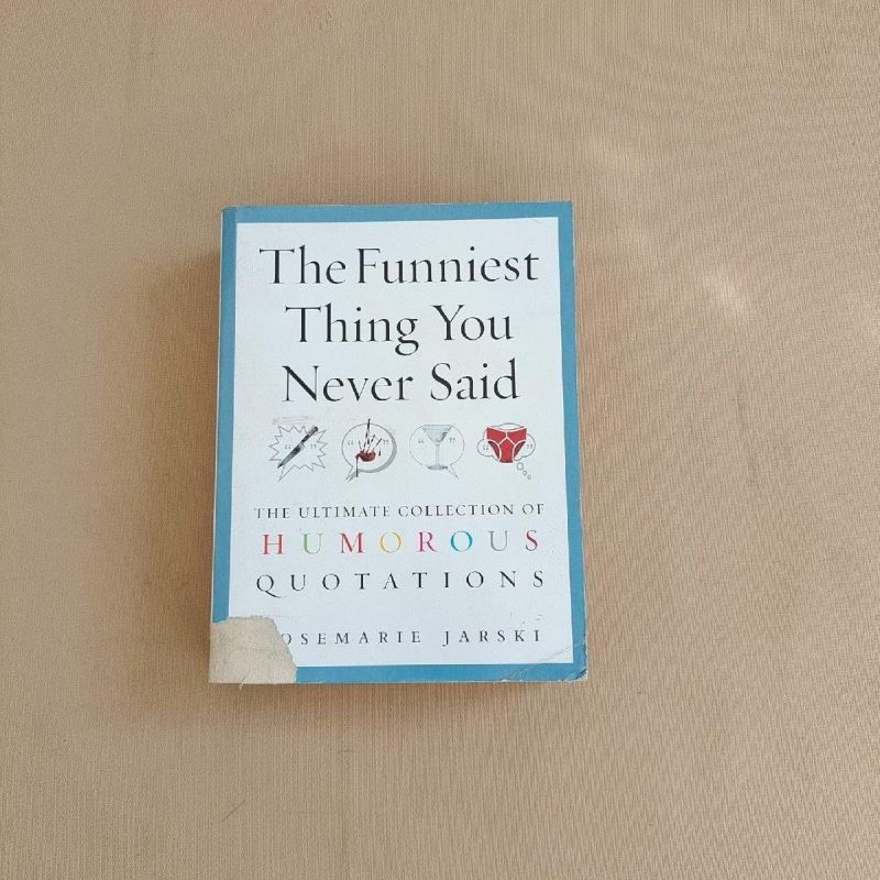 The Funniest Thing You Never Said