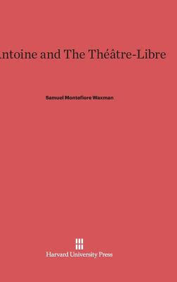 Antoine and the Theatre-Libre