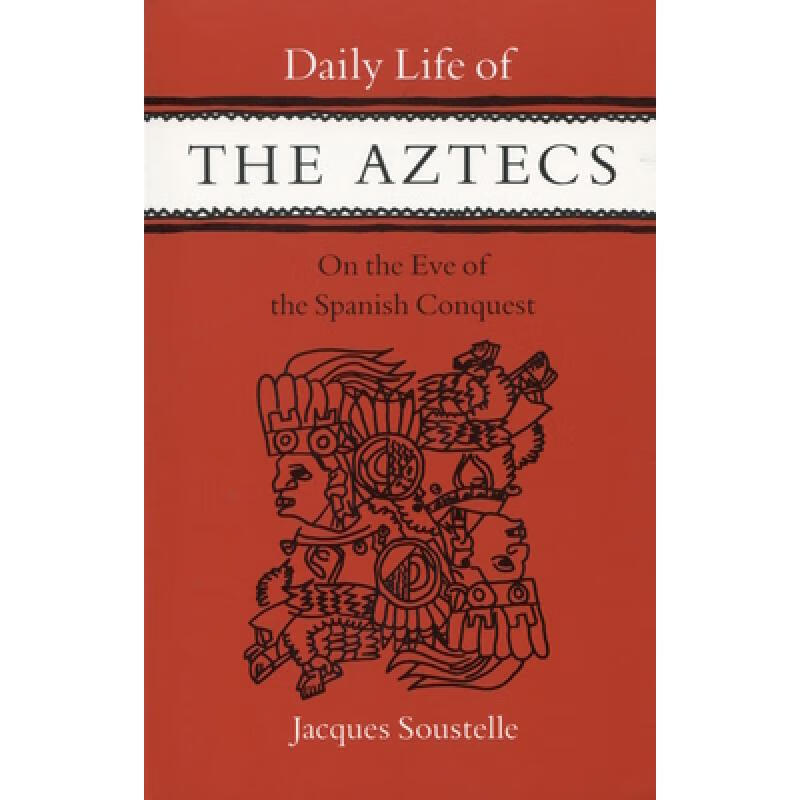 Daily Life of the Aztecs, on the Eve of the ...
