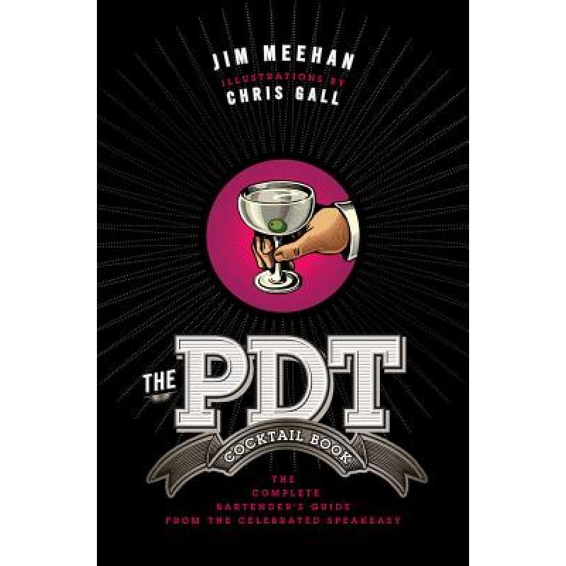 The PDT Cocktail Book: The Complete Bartende...