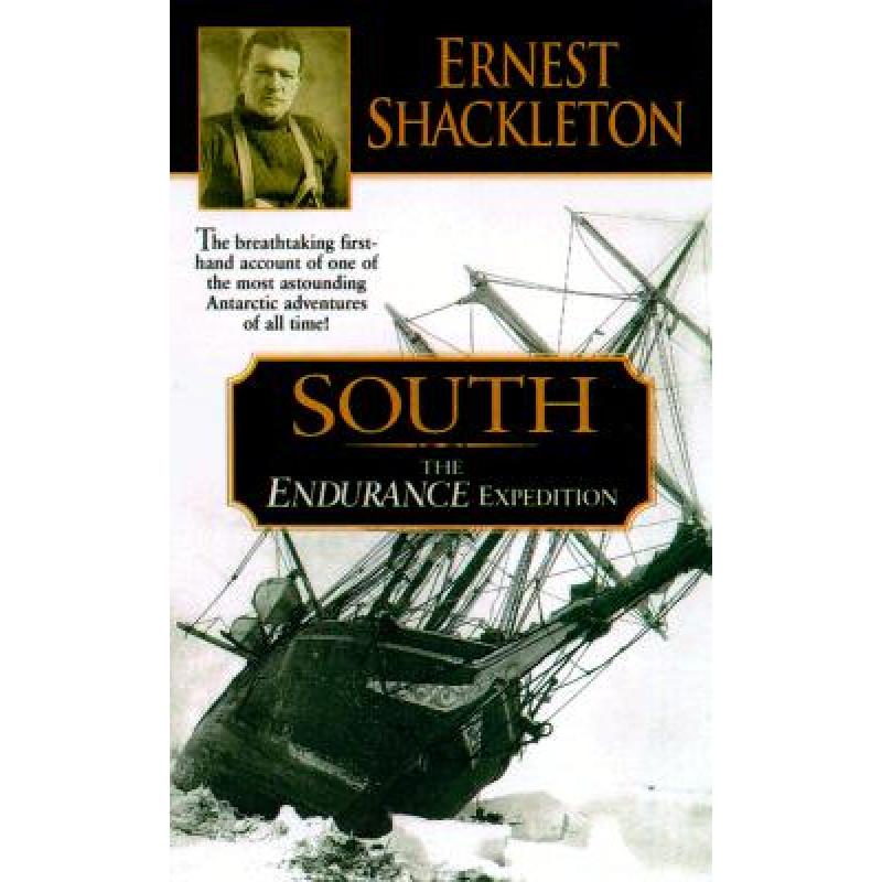 South: The Endurance Expedition -- The Breathtaking First-Hand Account of One of the Most Asto...