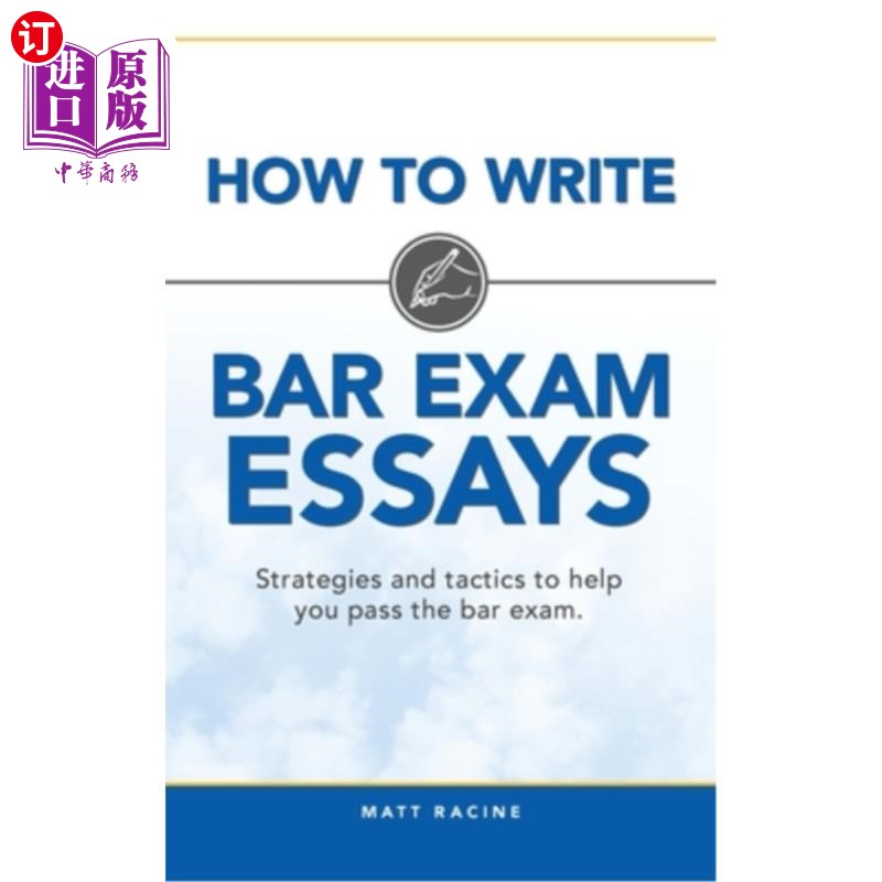 海外直订How to Write Bar Exam Essays: Strategies and tactics to help you pass 如何撰写律师考试论文：帮助你通过律师考试的策略与策
