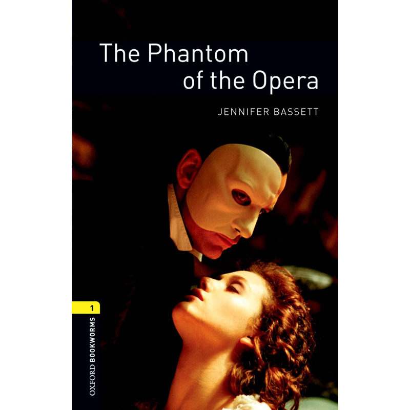 Oxford Bookworms Library: Level 1: The Phantom of the Opera 1级：歌剧院的幽灵(英文原版)