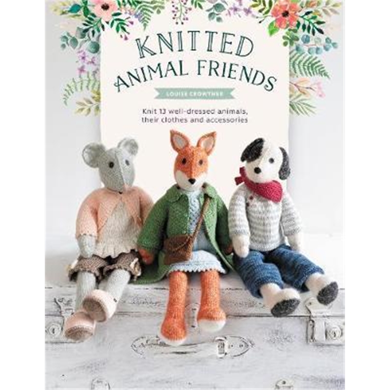 Knitted Animal Friends:Over 40 knitting patter
