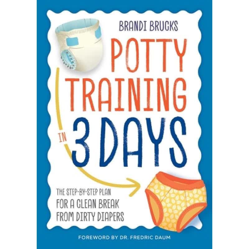 Potty Training in 3 Days: The Step-By-Step P...