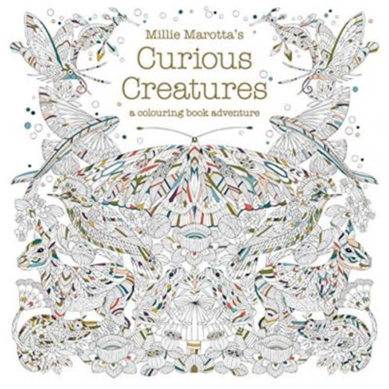 Millie Marotta's Curious Creatures:a colouring
