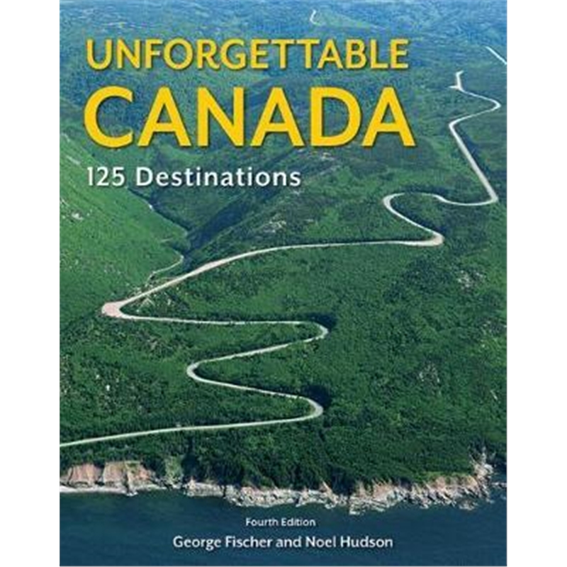 Unforgettable Canada:125 Destinations