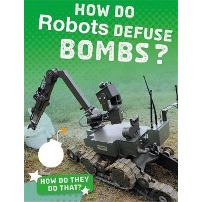 How Do Robots Defuse Bombs?